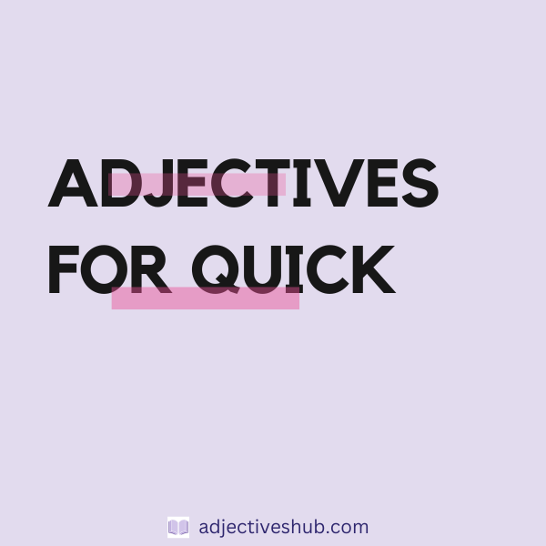 Adjectives for "Quick": A Comprehensive Guide