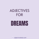 Descriptive Dreams: Mastering Adjectives for Vivid Imagery