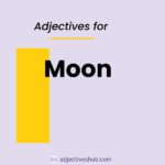 Describing the Moon: A Guide to Lunar Adjectives