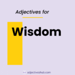Adjectives for Wisdom: A Comprehensive Guide
